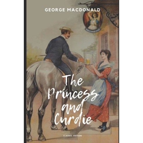 The Princess and Curdie: With Original Illustrations Paperback ...