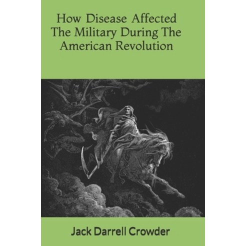 How Disease Affected The Military During The American Revolution ...