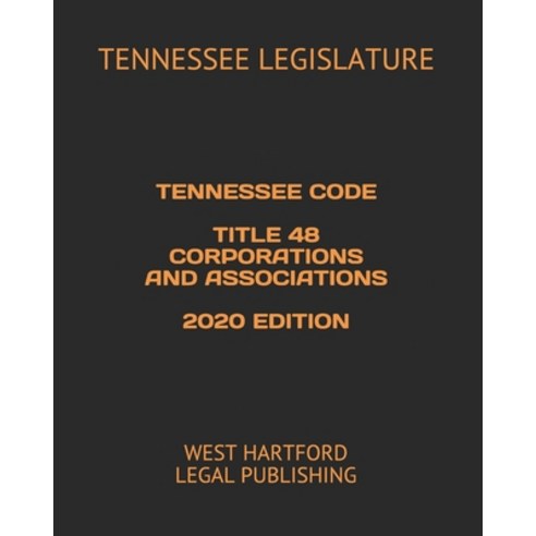 Tennessee Code Title 48 Corporations and Associations 2020 Edition ...