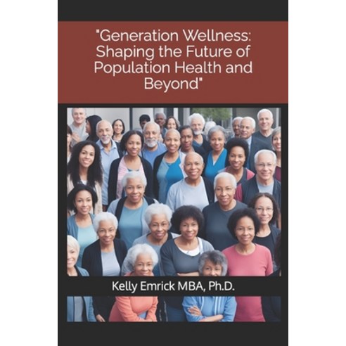 (영문도서) Generation Wellness: Shaping the Future of Population Health and ...