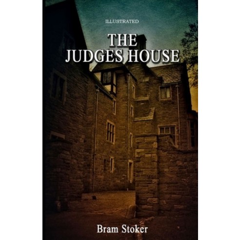 The Judge''s House Illustrated Paperback, Independently Published ...
