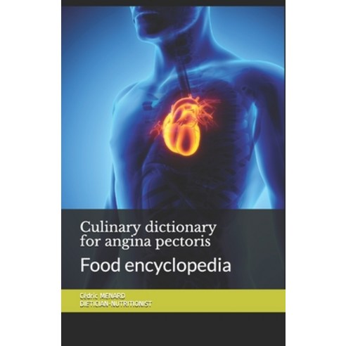 Culinary dictionary for angina pectoris: Food encyclopedia Paperback ...