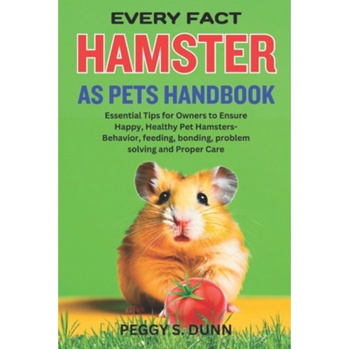 (영문도서) Every Fact Hamster as Pets Handbook: Essential Tips for Owners ...