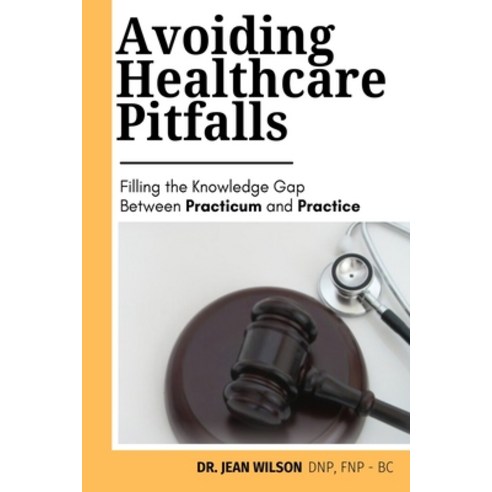 (영문도서) Avoiding Health Care Pitfalls: Filling the Knowledge Gap Between Practic