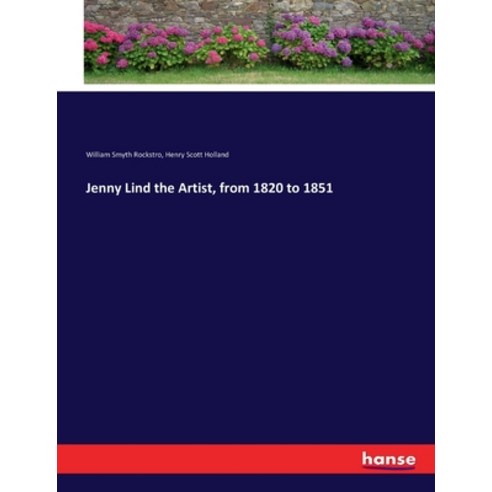(영문도서) Jenny Lind the Artist from 1820 to 1851 Paperback, Hansebooks ...