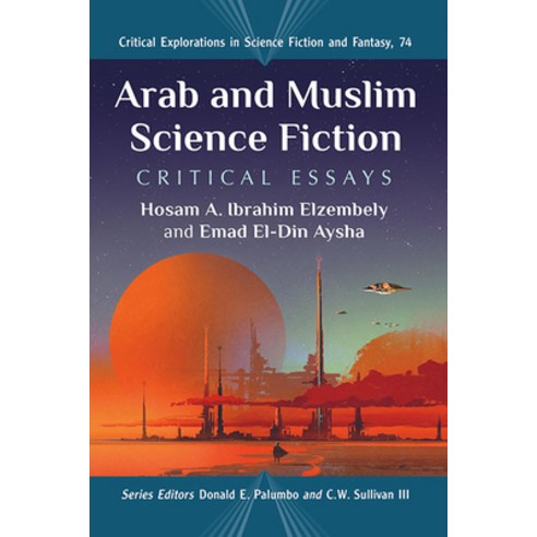 Arab and Muslim Science Fiction: Critical Essays Paperback, McFarland ...