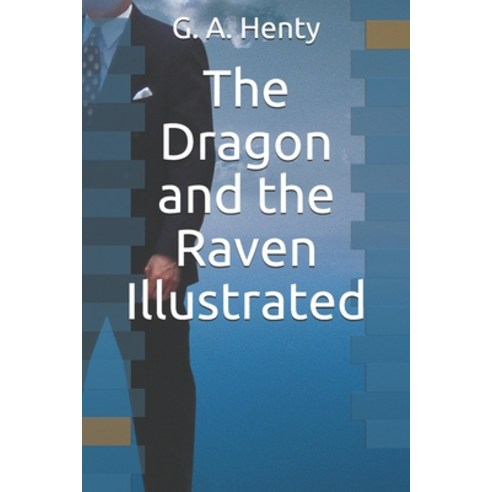 The Dragon and the Raven Illustrated Paperback, Independently Published ...