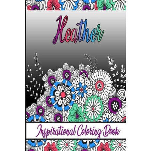 Heather Inspirational Coloring Book: An adult Coloring Boo kwith ...