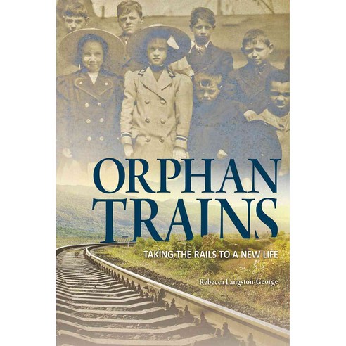 Orphan Trains: Taking the Rails to a New Life, Capstone Pr Inc - 가격 변동 ...