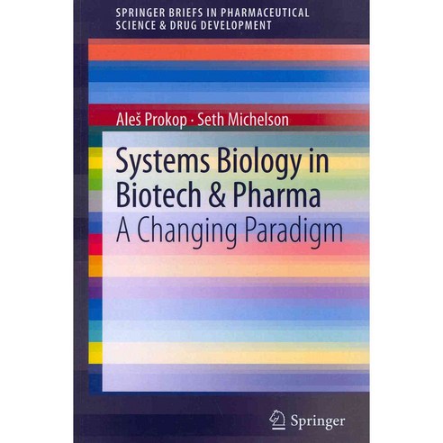 Systems Biology in Biotech & Pharma: A Changing Paradigm, Springer ...