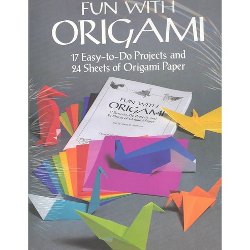 Fun With Origami: 17 Easy-To-Do Projects and 24 Sheets of Origami Paper ...