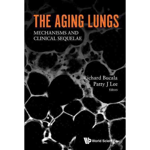The Aging Lungs: Mechanisms and Clinical Sequelae, World Scientific Pub ...