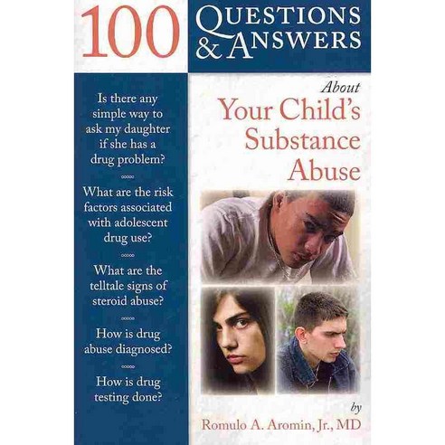 100 Questions & Answers About Your Child''s Substance Abuse, Jones ...