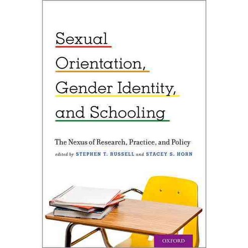 Sexual Orientation Gender Identity and Schooling: The Nexus of Research ...