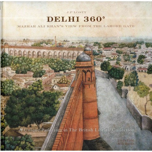 Delhi 360 Degrees: Mazhar Ali Khan''s View from Lahore Gate, Roli Books ...
