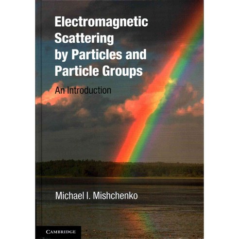 Electromagnetic Scattering by Particles and Particle Groups: An ...