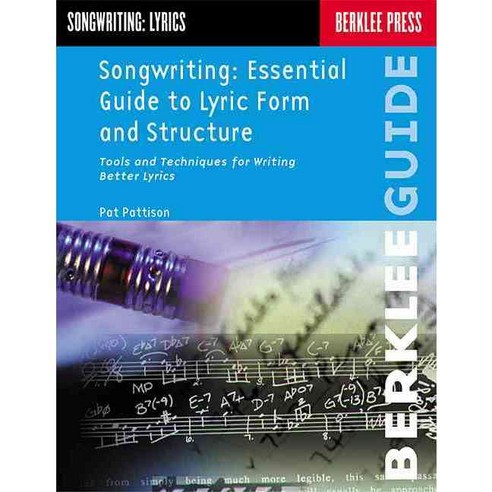Songwriting Essential Guide to Lyric Form and Structure: Tools and ...
