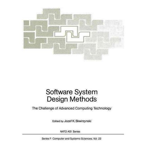 Software System Design Methods: The Challenge of Advanced Computing Technology, Springer-Verlag ...