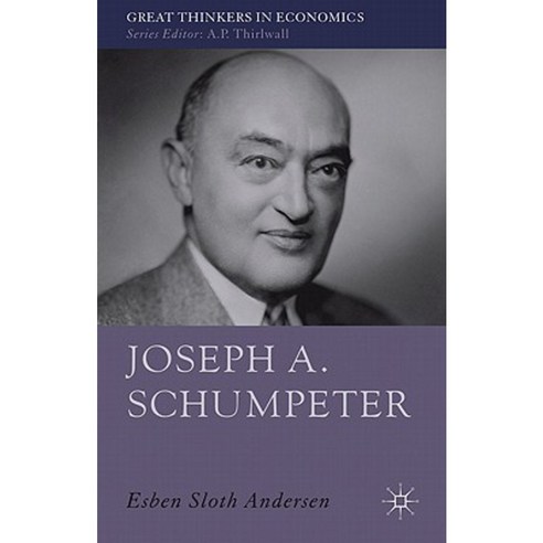 Joseph A. Schumpeter: A Theory of Social and Economic Evolution ...