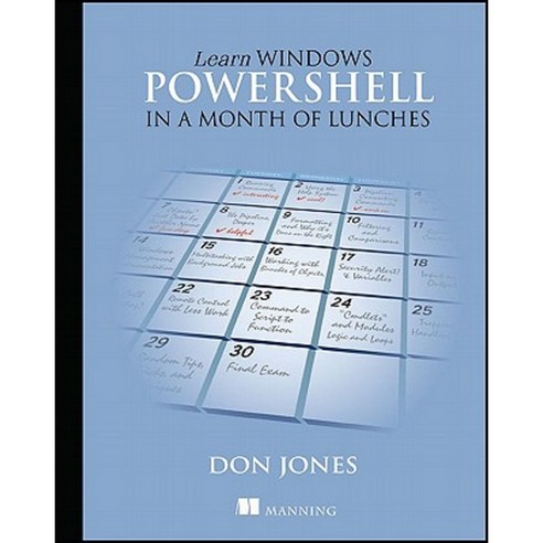 Learn Windows PowerShell in a Month of Lunches Paperback, Manning Publications