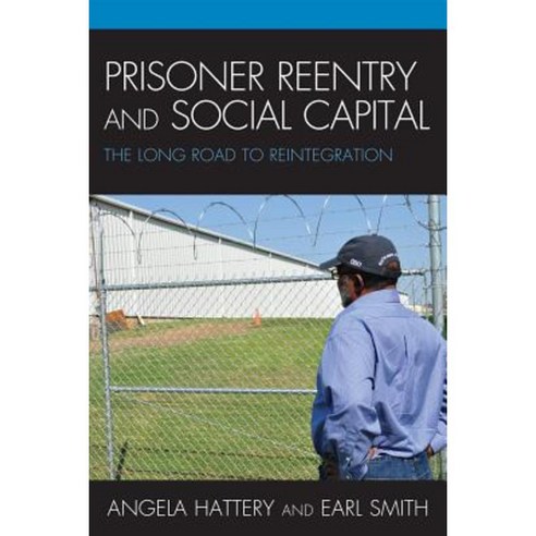 Prisoner Reentry and Social Capital: The Long Road to Reintegration ...