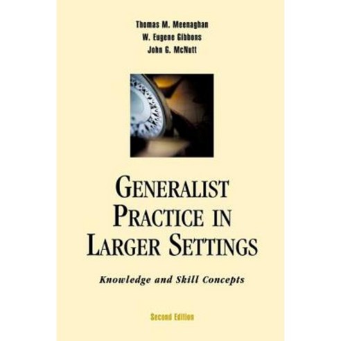 Generalist Practice in Larger Settings Second Edition: Knowledge and ...