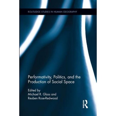 Performativity Politics and the Production of Social Space Paperback ...