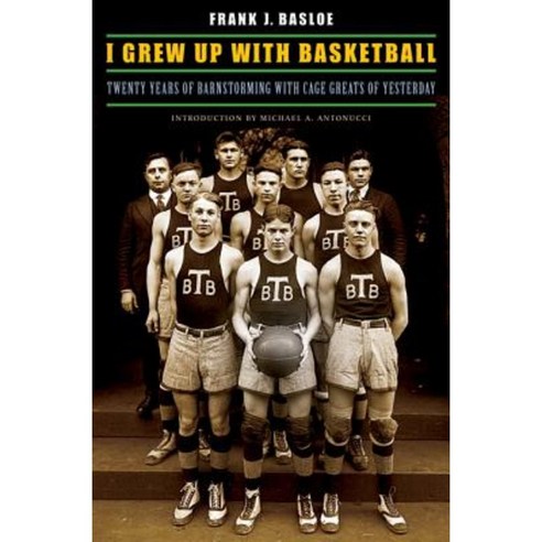 I Grew Up with Basketball: Twenty Years of Barnstorming with Cage ...