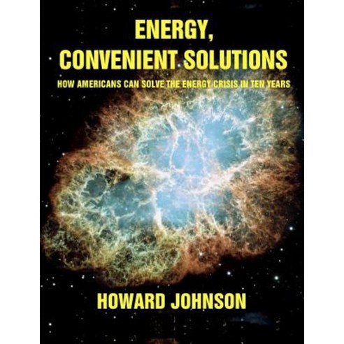 Energy Convenient Solutions: How Americans Can Solve the Energy Crisis ...