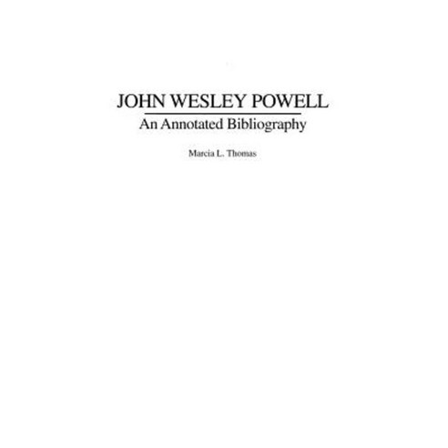 John Wesley Powell: An Annotated Bibliography Hardcover, Praeger - 가격 ...