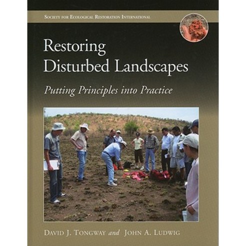 Restoring Disturbed Landscapes: Putting Principles Into Practice Hardcover, Isl