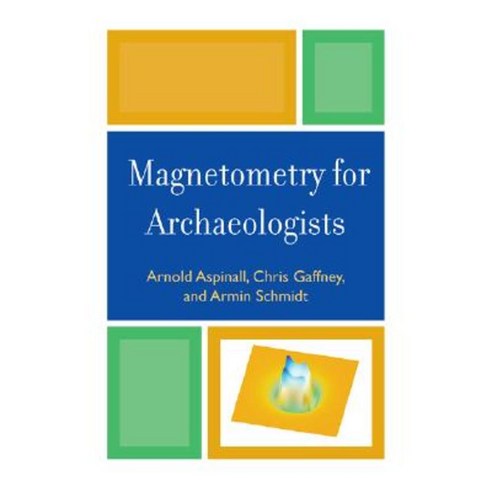 Magnetometry for Archaeologists Hardcover, Altamira Press - 가격 변동 추적 ...