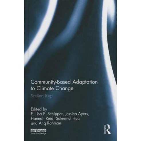 Community-Based Adaptation to Climate Change: Scaling It Up Hardcover ...