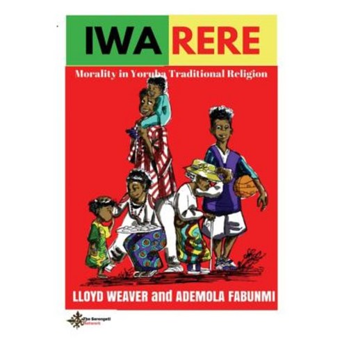 Iwa Rere: Morality in Yoruba Traditional Religion Paperback, Serengeti ...