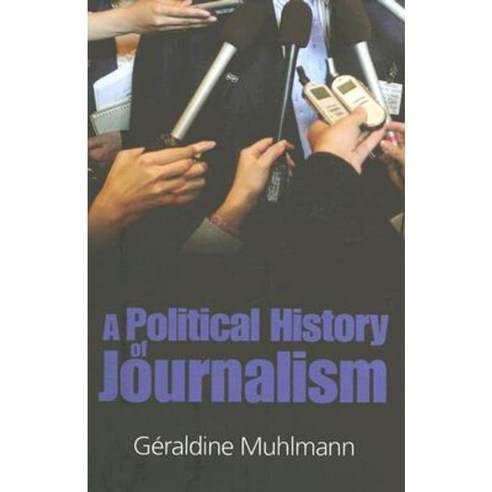 A Political History of Journalism Hardcover, Polity Press - 가격 변동 추적 ...
