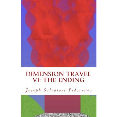 Dimension Travel VI: The Ending Paperback, Joseph S Pidoriano - 가격 변동 ...