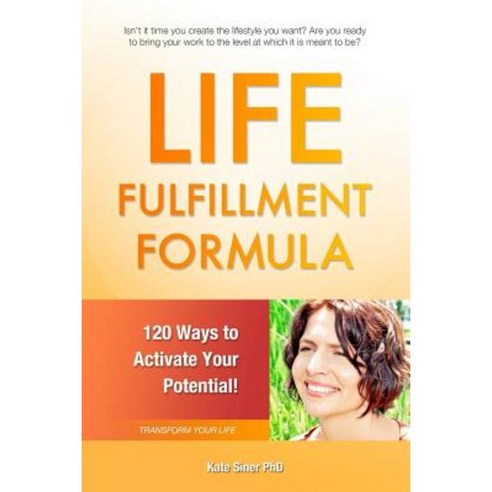 Life Fulfillment Formula: 120 Ways to Activate Your Potential Paperback, Kairos