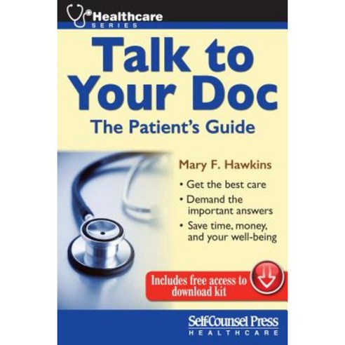 Talk to Your Doc: The Patient''s Guide Paperback, Self-Counsel Press ...