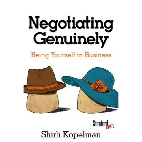 Negotiating Genuinely: Being Yourself in Business Paperback, Stanford ...