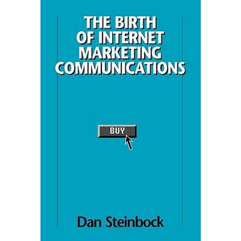 Birth of Internet Marketing Communications Hardcover, Quorum Books - 가격 ...