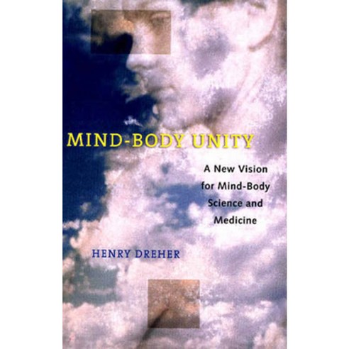 Mind-Body Unity: A New Vision for Mind-Body Science and Medicine ...