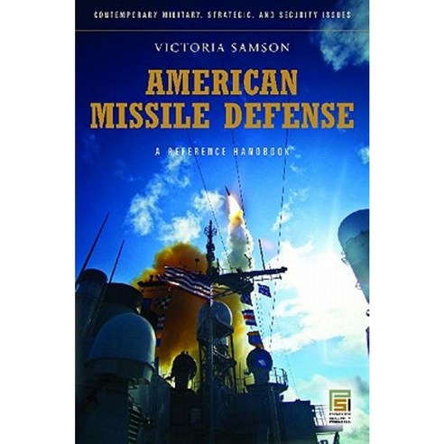 American Missile Defense: A Guide to the Issues Hardcover, Praeger ...