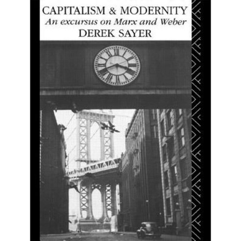 Capitalism and Modernity: An Excursus on Marx and Weber Paperback ...