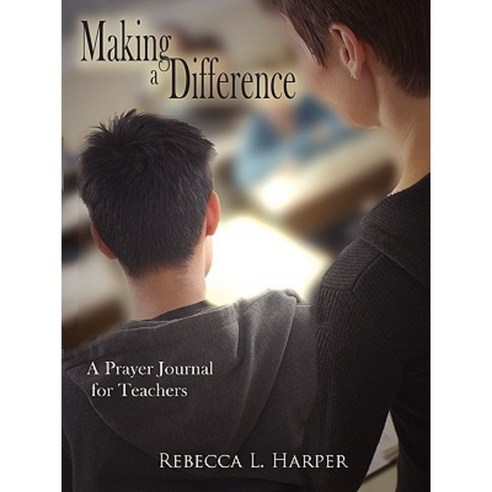 Making a Difference: A Prayer Journal for Teachers Paperback, Authorhouse - 가격