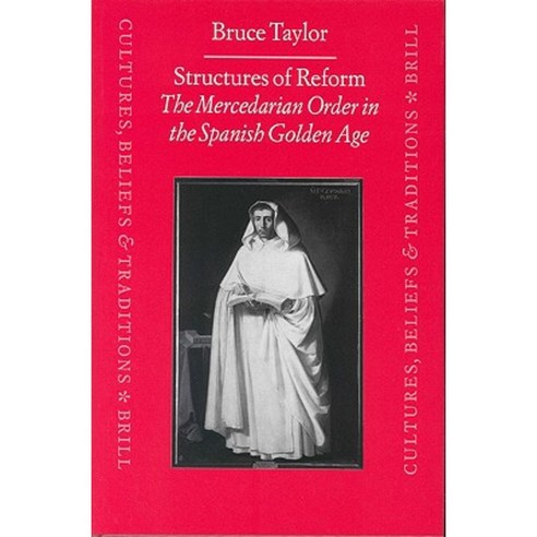 Structures of Reform: The Mercedarian Order in the Spanish Golden Age ...