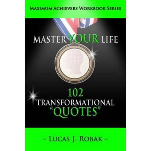 Master Your Life: 102 Transformational Quotes Workbook Paperback ...