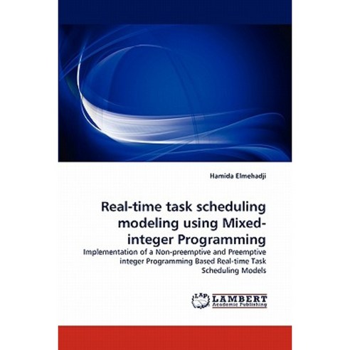 Real-Time Task Scheduling Modeling Using Mixed-Integer Programming Paperback, L