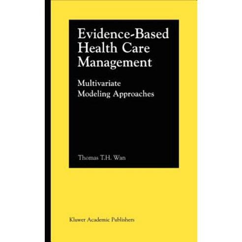 Evidence-Based Health Care Management: Multivariate Modeling Approaches ...