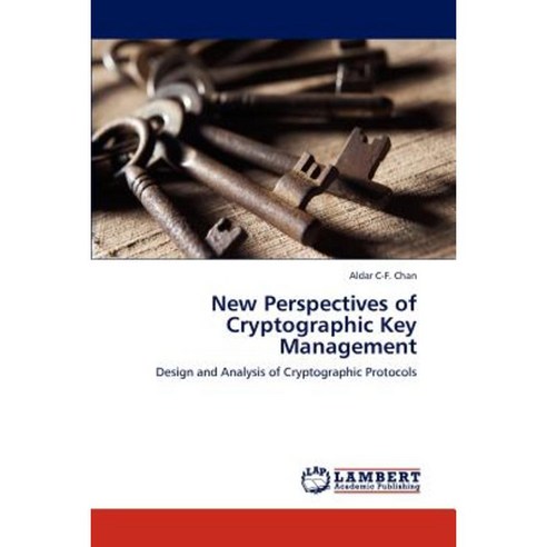 New Perspectives of Cryptographic Key Management Paperback, LAP Lambert Academic Publishing - 가격 ...