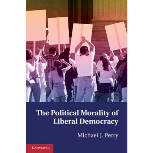 The Political Morality of Liberal Democracy Paperback, Cambridge ...